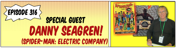 #316: Danny Seagren – Spider-Man from The Electric Company! - Comic ...